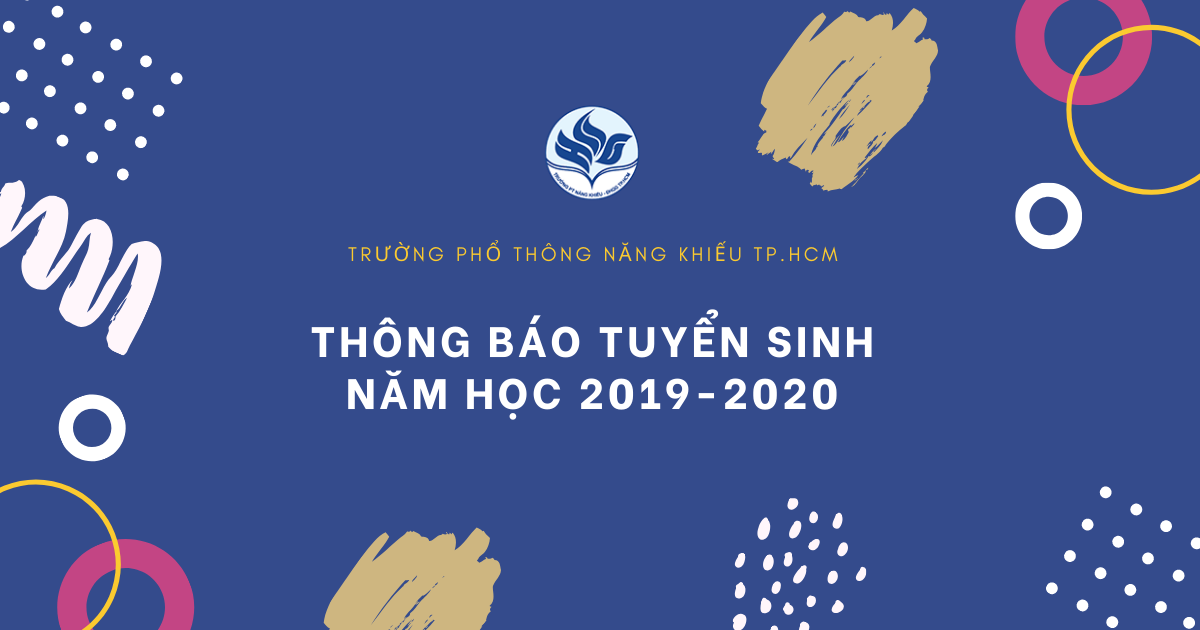 Thông báo tuyển sinh lớp 10 năm học 2019-2020 - Trường Phổ thông Năng khiếu ĐHQG-HCM